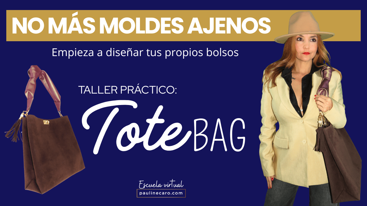Taller práctico: Modela tu tote bag 1 - Pauline Caro | Curso de Bolsos ...